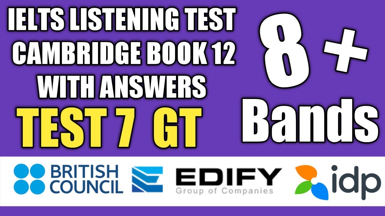 IELTS LISTENING PRACTICE TEST || CAMBRIDGE BOOK 12 GT || TEST 7 || WITH ...