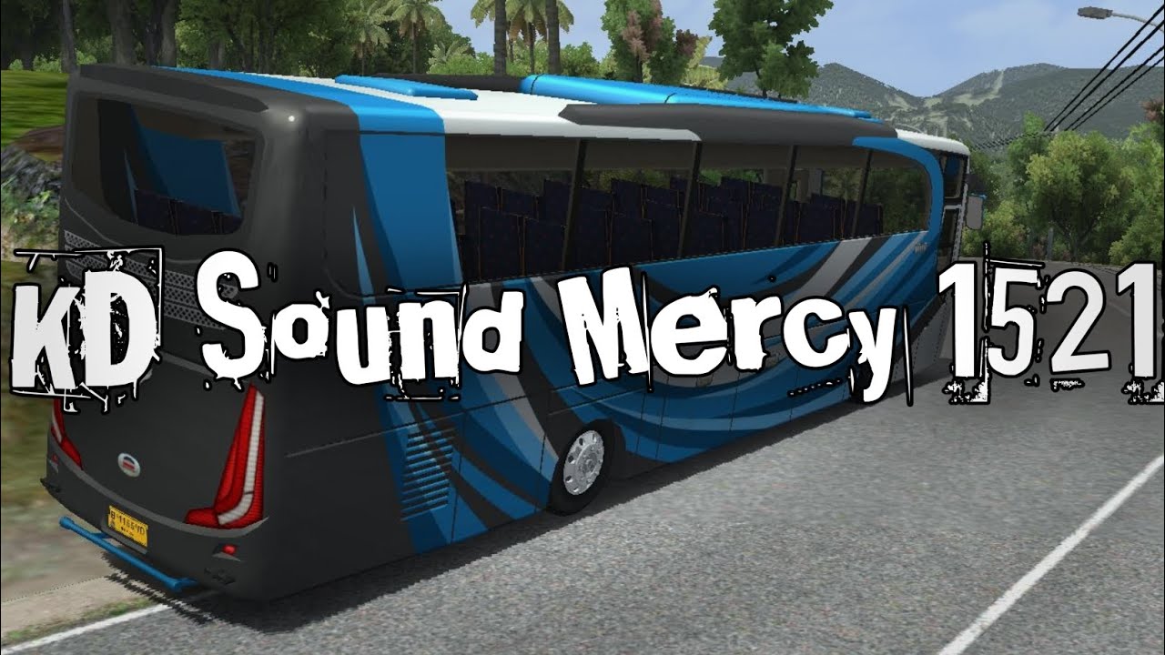 Share Kodename Sound Mercy 1521 Kuler Jahat | BUSSID V4.3.3 - YouTube