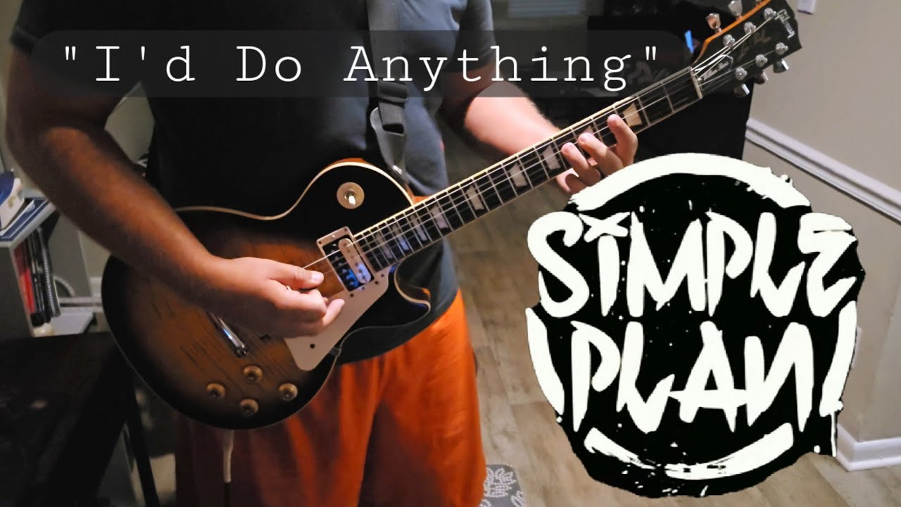 Simple Plan - "I'd Do Anything" - Guitar Cover - YouTube