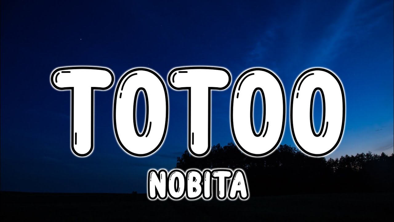NOBITA - Totoo (Lyrics) - YouTube