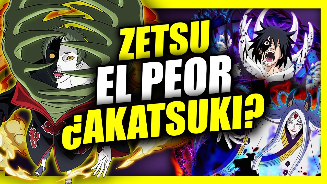 ¿Es ZETSU el PEOR AKATSUKI de NARUTO? - El ESPÍA DESAPROVECHADO y EL PLAN de ZETSU NEGRO ...
