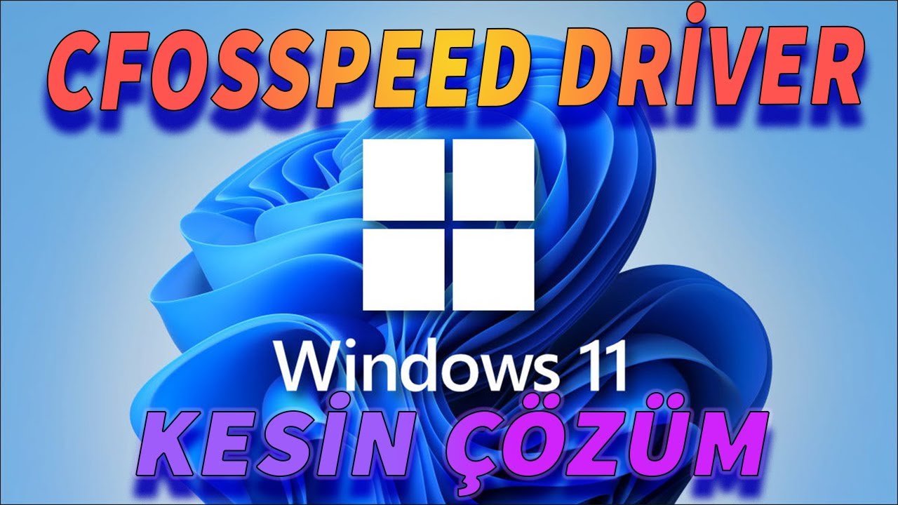WİNDOWS 11 GÜNCELLEMESİ CFOSSPEED DRİVER HATASI KESİN ÇÖZÜM - YouTube