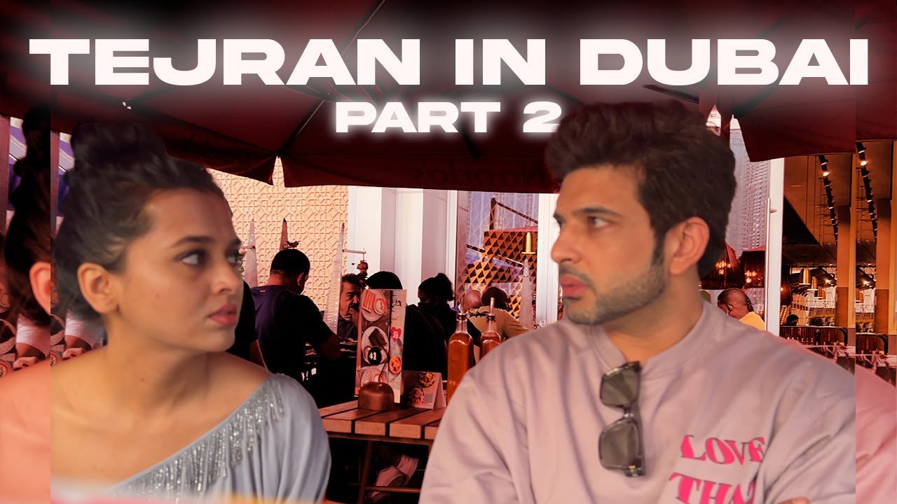 Tejran in Dubai Vlog⎮@KaranKundrraOfficial @tejasswiprakash413 #tejran ...