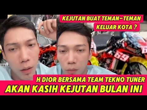 KEJUTAN H DIOR DAN TEAM TEKNO TUNER BULAN INI , APA KAH KEJUTANNYA ️ ...