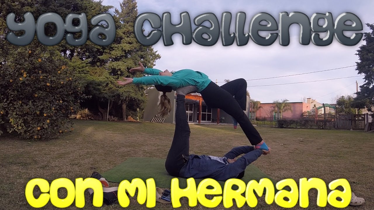 Yoga Challenge Con Mi Hermana Youtube