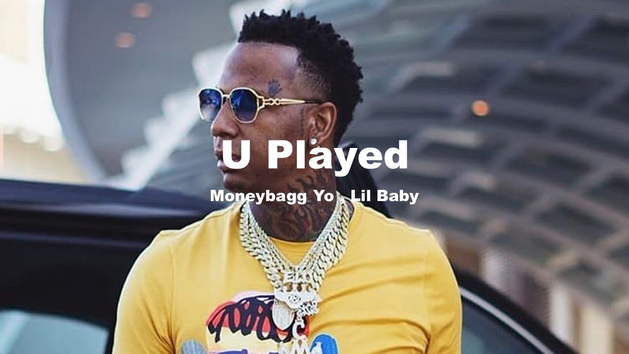 Moneybagg Yo - U Played Feat. Lil Baby(Lyrics) - YouTube
