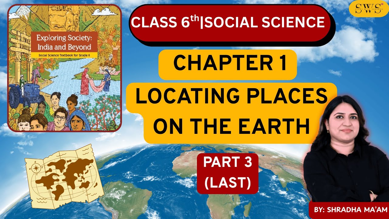 Locating Places on the Earth | PART 3 | Class 6 | Social Science # ...