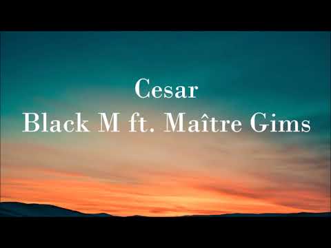 Cesar - Black M ft. Maître Gims (audio)