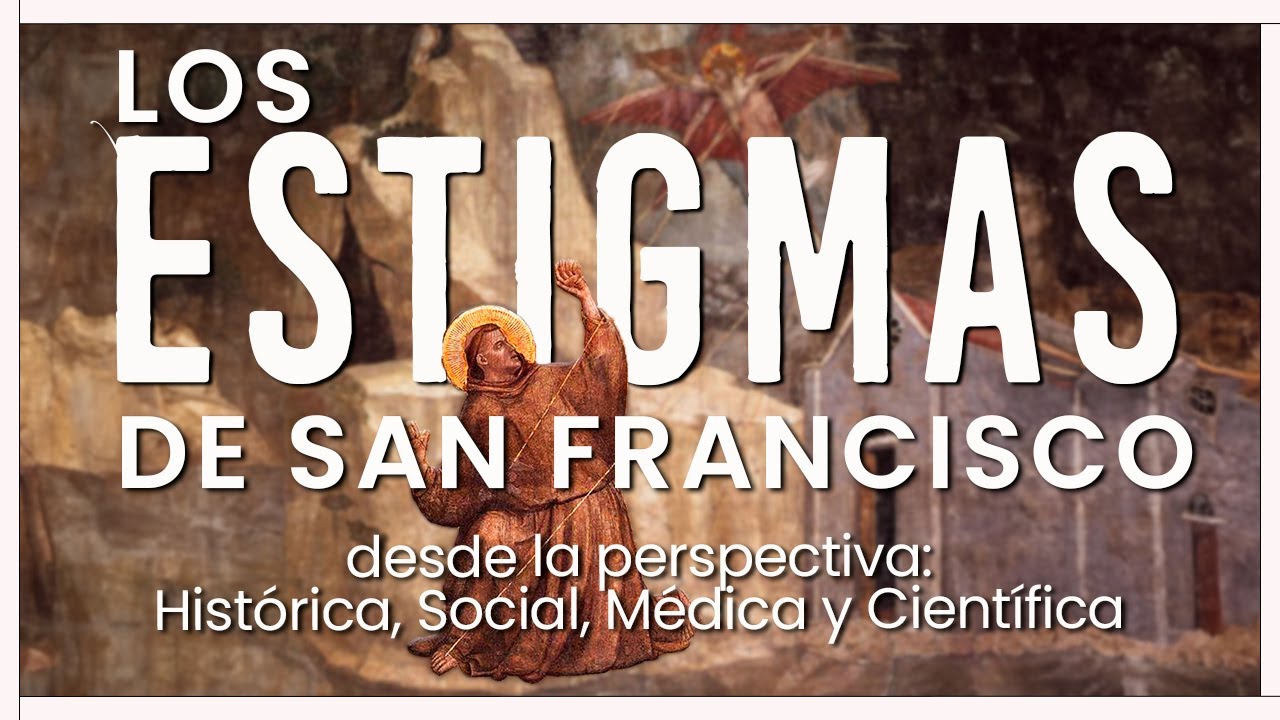 Los Estigmas de San Francisco | desde la perspectiva Histórica, Social ...