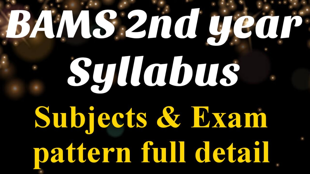 BAMS 2nd Year Syllabus Subjects And Exam Pattern Full Details BAMS BAMS 2nd Year Syllabus Subjects And Exam Pattern Full Details BAMS