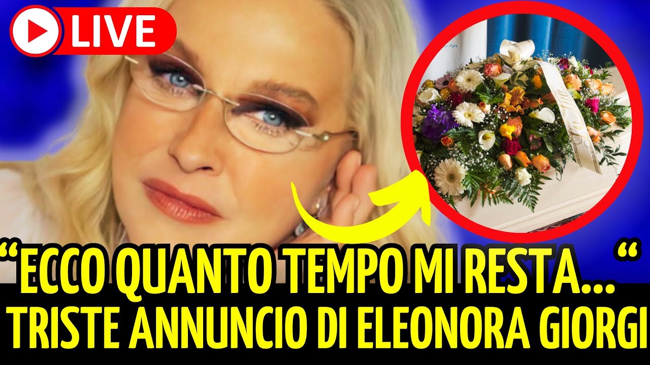NOTIZIA SHOCK. ELEONORA GIORGI E IL TUMORE: "ECCO QUANTO MI RESTA ...