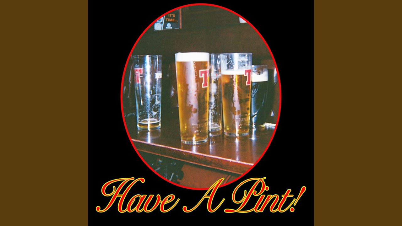 Have A Pint - YouTube