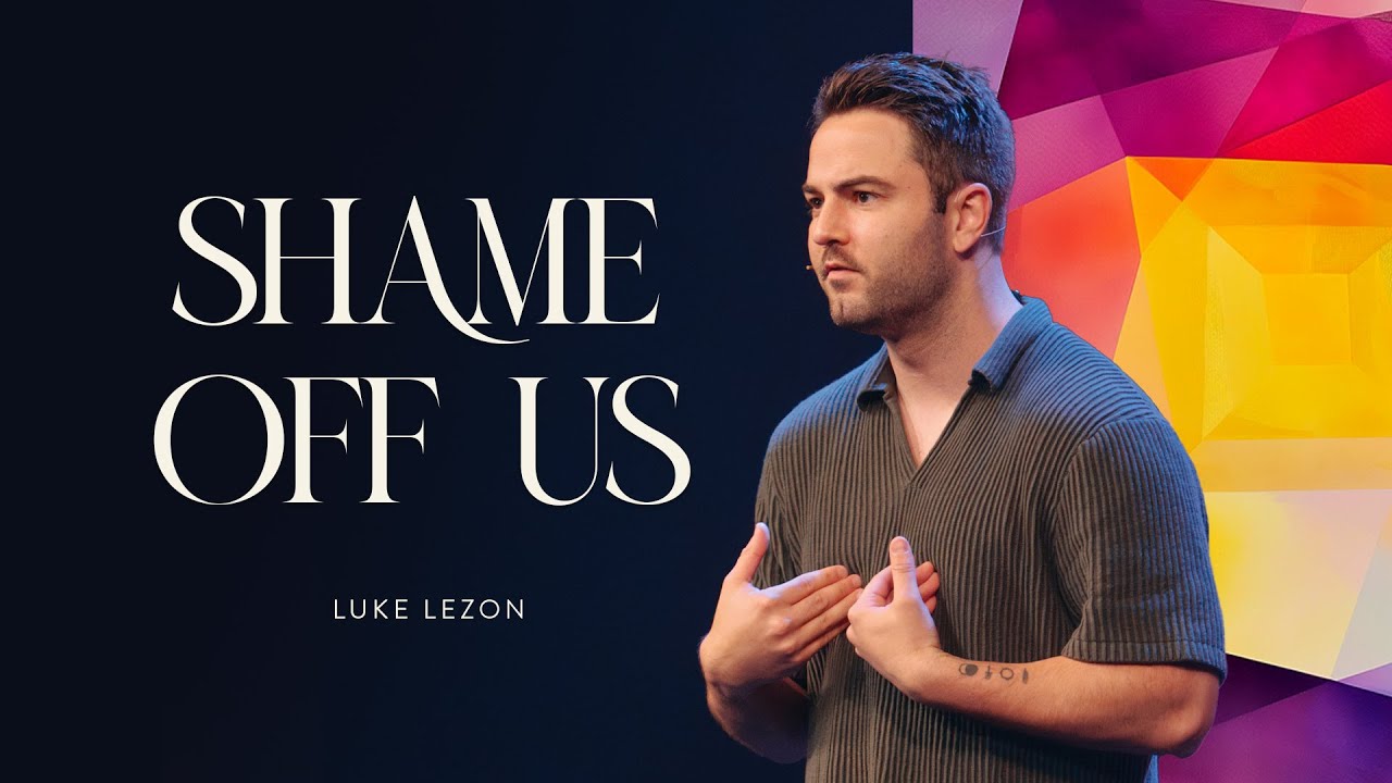 SHAME OFF US | PASTOR LUKE LEZON | LIFEBRIDGE CHURCH - YouTube