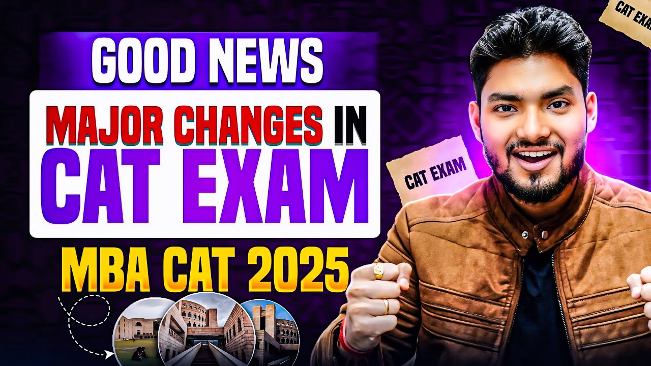 MBA CAT EXAM 2025 BIG UPDATE 🔥 3 MAJOR CHANGES IN EXAM PATTERN 🥳 GOOD ...