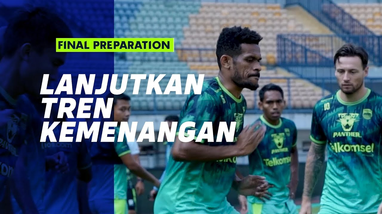 PERSIB Bertekad Raih Kemenangan Ketiga | THE FINAL PREPARATION - Pekan ...