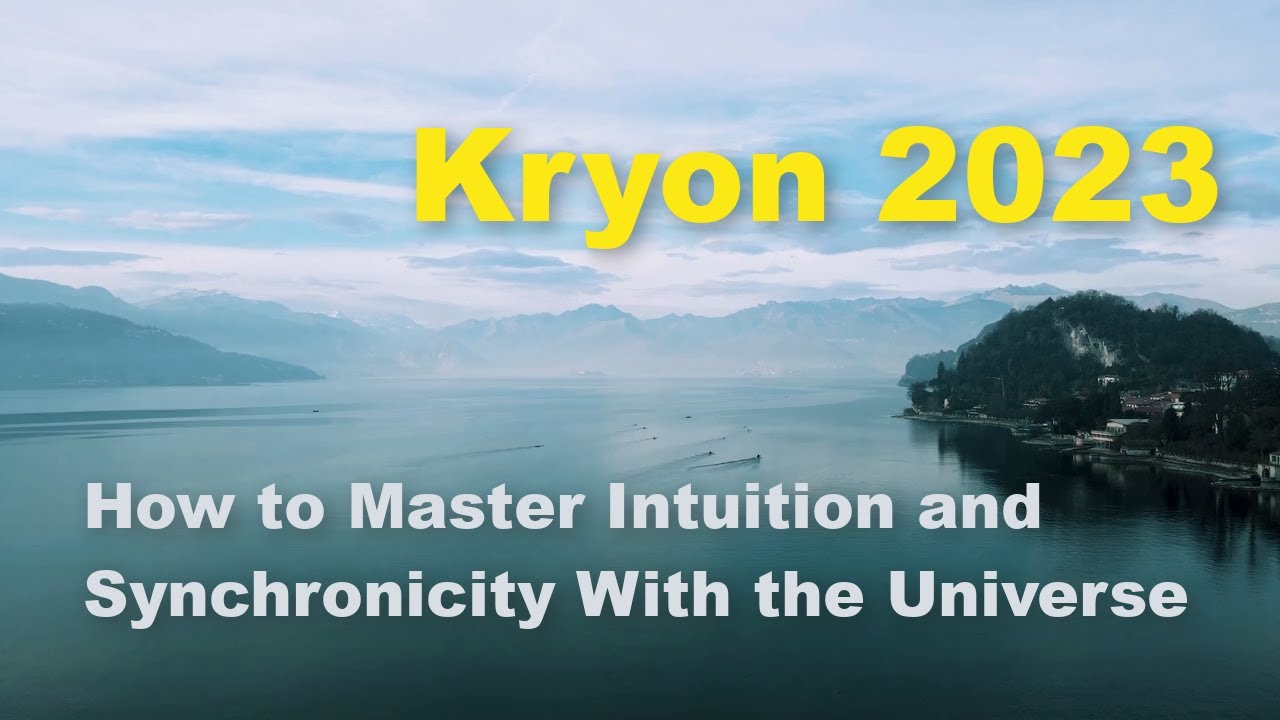 Kryon 2023 : How to Master Intuition and Synchronicity With the Universe - YouTube