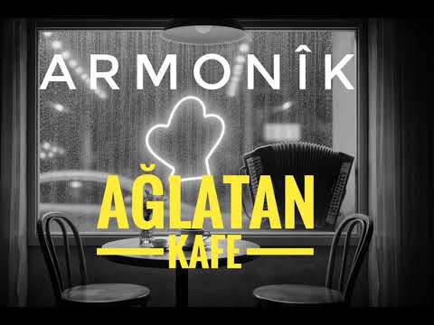 Armonik-Ağlatan Kafe