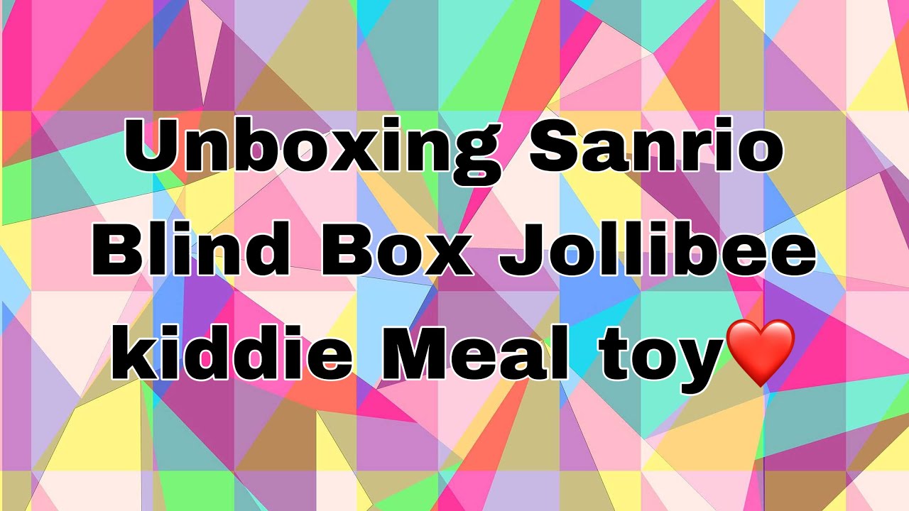 Sanrio Blind Box Jollibee Kiddie meal toy ️ Unboxing ️🥰 - YouTube
