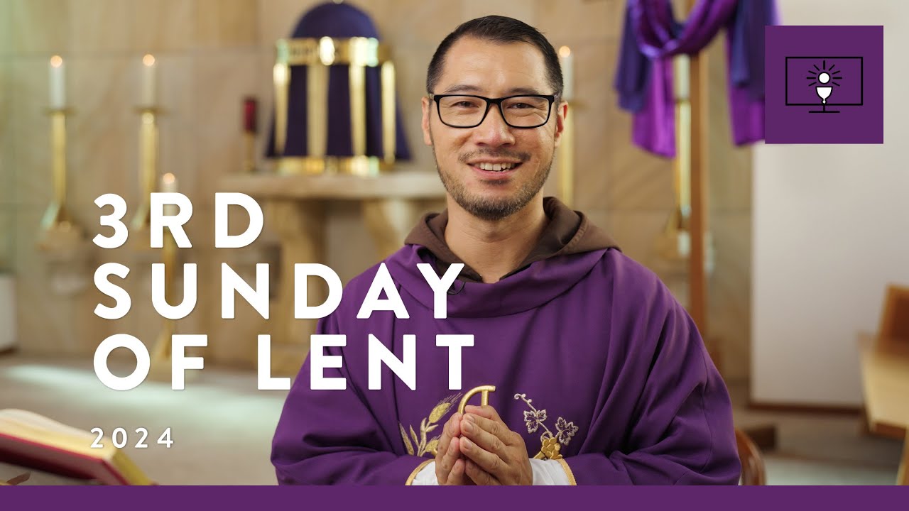 MASS FOR YOU AT HOME with Fr John Nguyen OFM Cap – 3rd Sunday of Lent ...