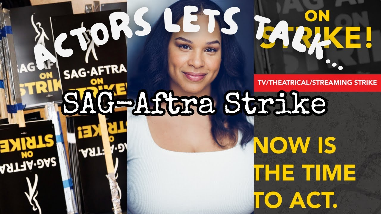 Actors Let's Talk | The SAG-Aftra Strike, What Does This Mean For You | Union and Non Union ...