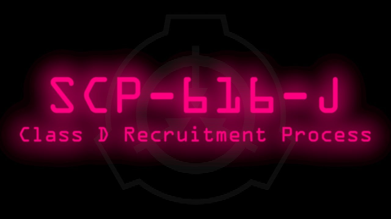 SCP-616-J - Class D Recruitment Process - YouTube