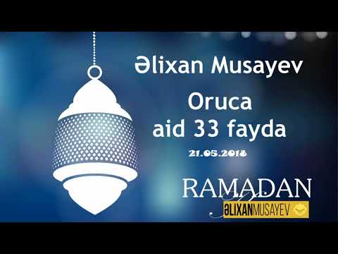 Əlixan Musayev - Oruca aid 33 fayda