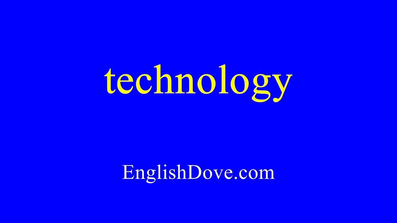 How to pronounce technology in American English. - YouTube