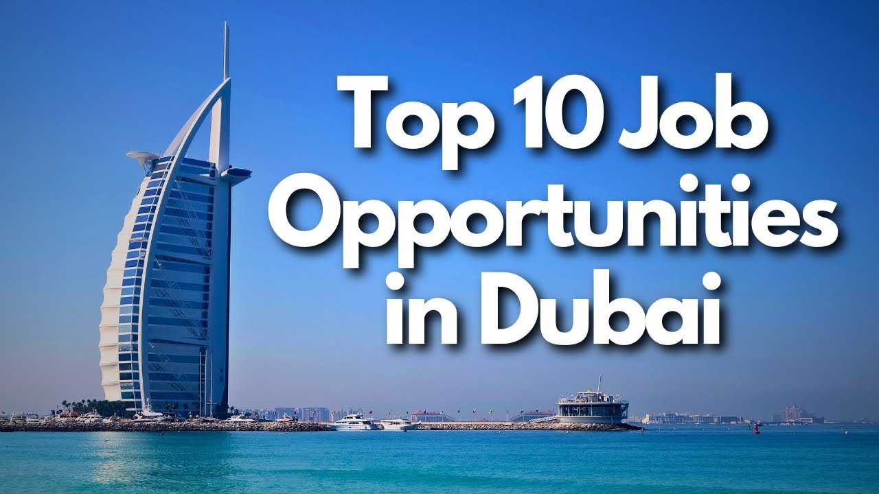 Unlocking Dubai s Potential Top 10 Job Opportunities For Expats YouTube unlocking-dubai-s-potential-top-10-job-opportunities-for-expats-youtube