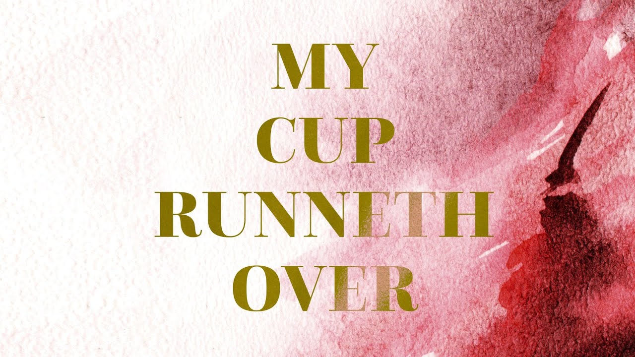 My Cup Runneth Over: Palm Sunday - YouTube