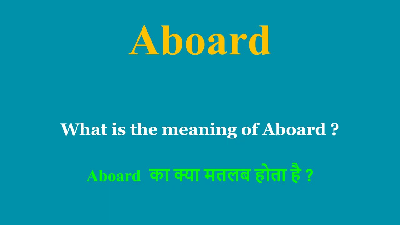 Aboard Meaning In Hindi Aboard Ka Kya Matlab Hota Hai Daily Use English