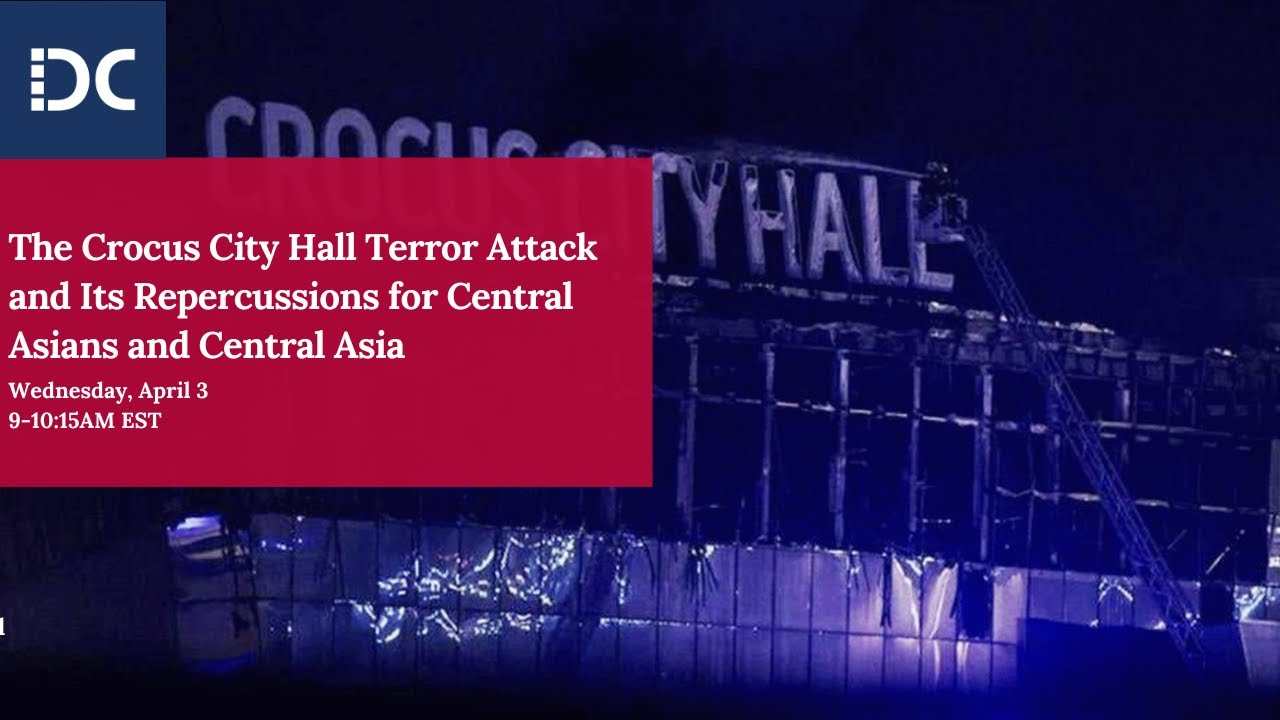 The Crocus City Hall Terror Attack and Its Repercussions for Central ...