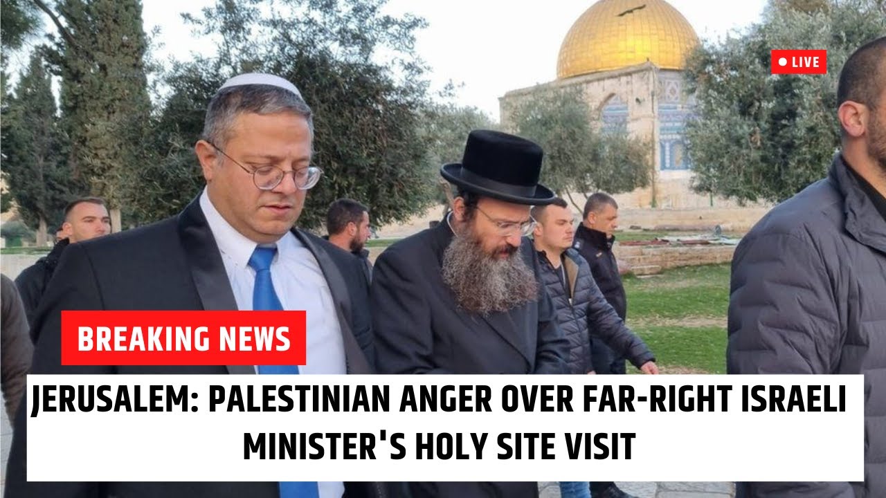 #jerusalem :Palestinian anger over far-right Israeli minister's holy ...