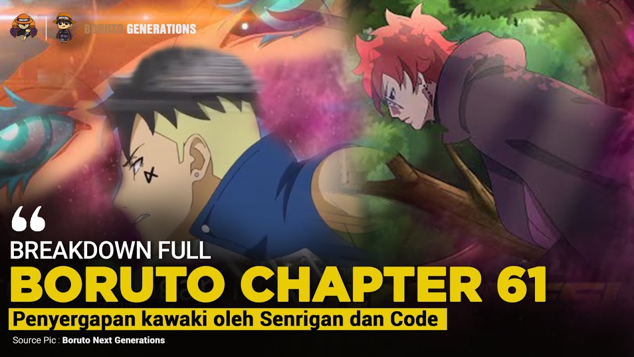 BORUTO CHAPTER 61 BREAKDOWN [ PENYERGAPAN KAWAKI OLEH CODE DENGAN SENRIGAN EIDA ] KAWAKI KABUR ...