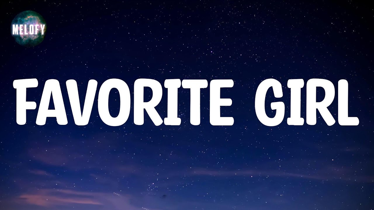 Justin Bieber - Favorite Girl (Lyrics) - YouTube