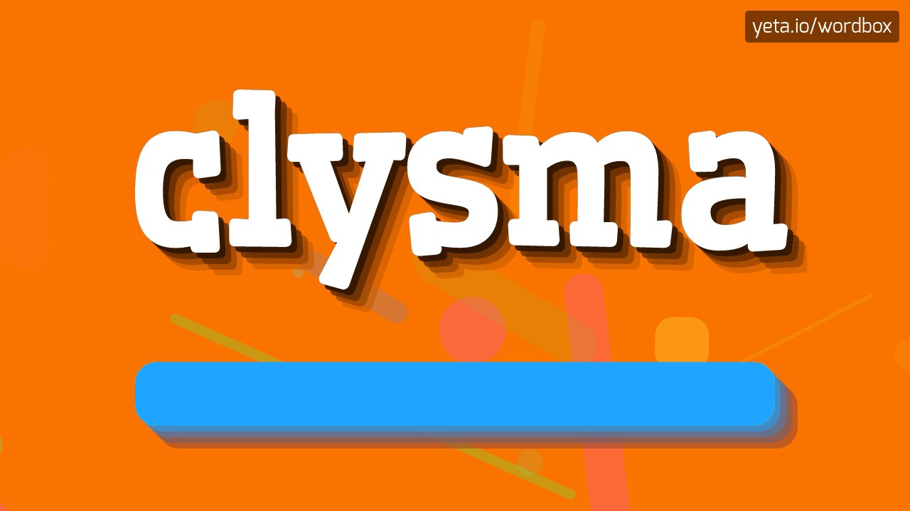 CLYSMA - HOW TO SAY CLYSMA? - YouTube