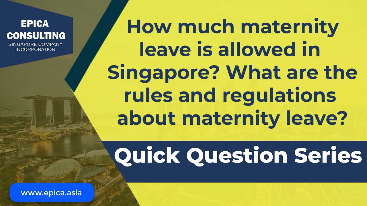 How Much Maternity Leave Is Available In Singapore Related Rules And how-much-maternity-leave-is-available-in-singapore-related-rules-and