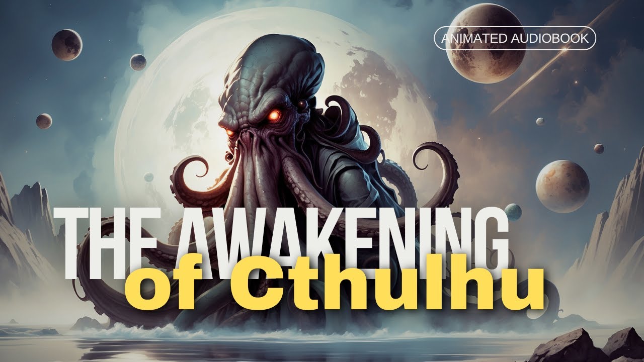 The Awakening of Cthulhu - A Lovecraftian Tale [Animated Audiobook] # ...