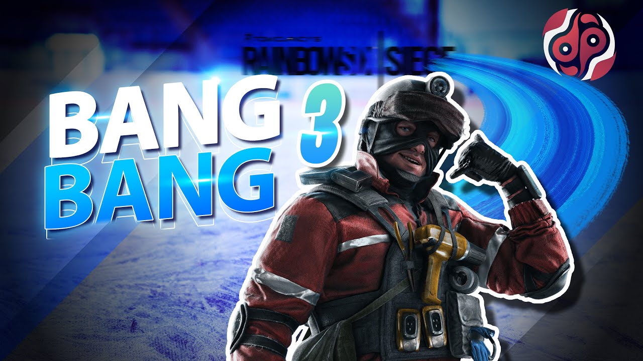 Bang Bang 3 - Rainbow Six Siege - YouTube