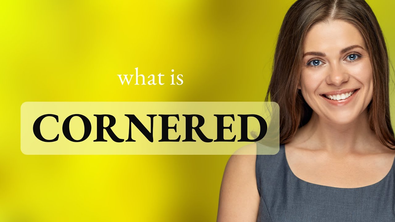 Cornered — definition of CORNERED - YouTube