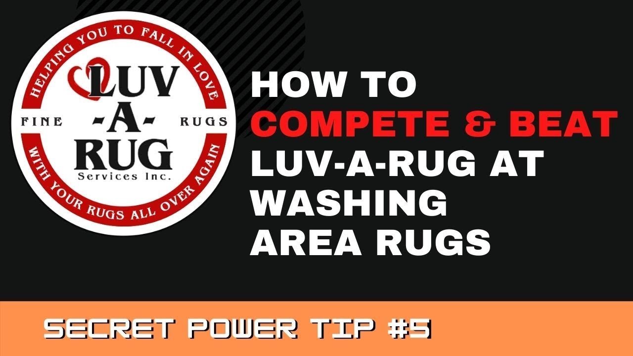 How To Compete & Beat Luv-A-Rug At Area Rug Cleaning - Tip #5 - YouTube