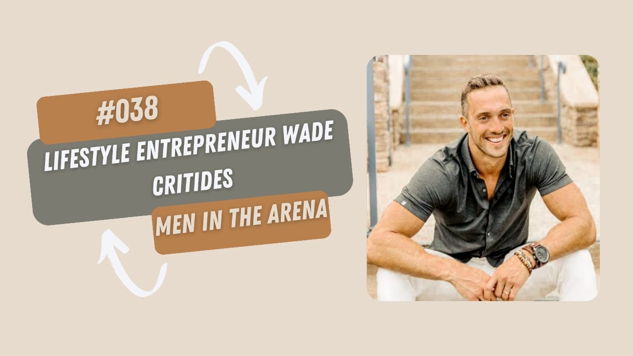 Lifestyle Entrepreneur Wade Critides on Building Your Dream Life - YouTube
