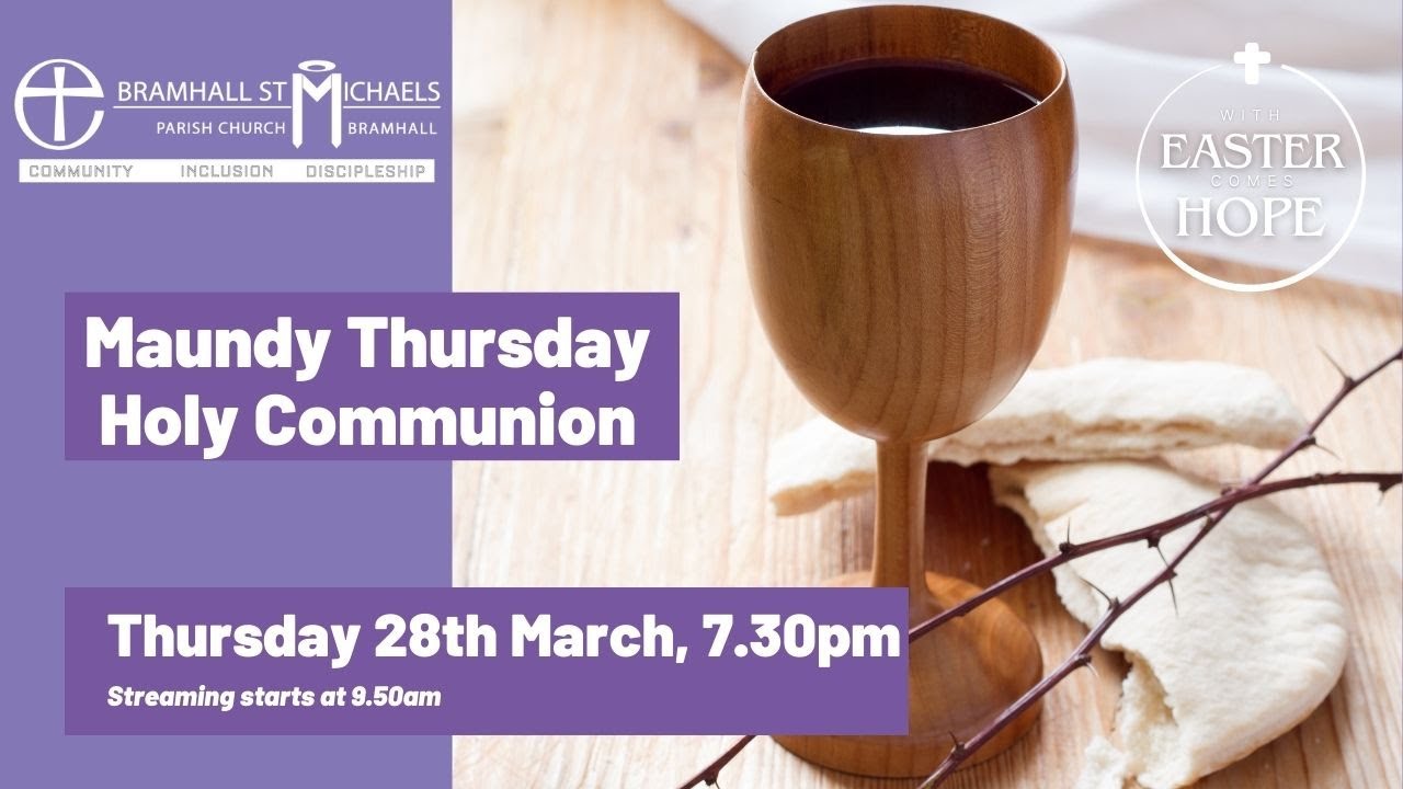 Thursday 28th March 2024 | Service of Holy Communion | Maundy Thursday ...