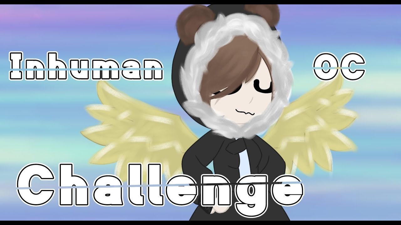 Inhuman OC CHALLENGE || 𝕃𝕚𝕥𝕥𝕝𝕖 𝕂𝕦𝕞𝕒 || #KumasInhumans - YouTube