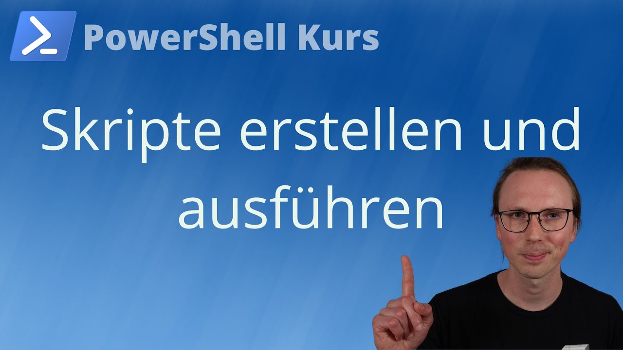 Skripte erstellen und ausführen (PowerShell Kurs Folge 10) - YouTube