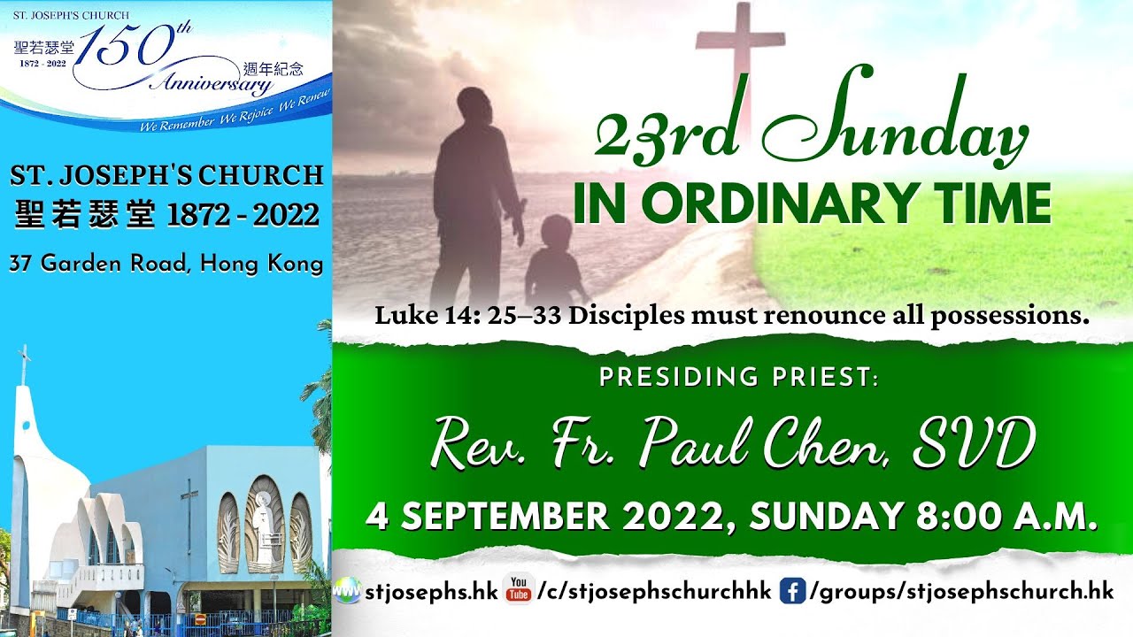 23RD SUNDAY IN ORDINARY TIME (C)│4 SEPTEMBER 2022, SUNDAY 8:00 A.M ...