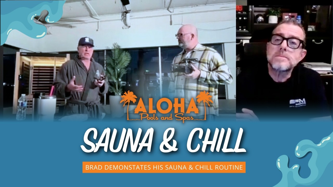 Aloha Pools & Spas Deep Dive Podcast SPECIAL EDITION - Sauna & Chill ...