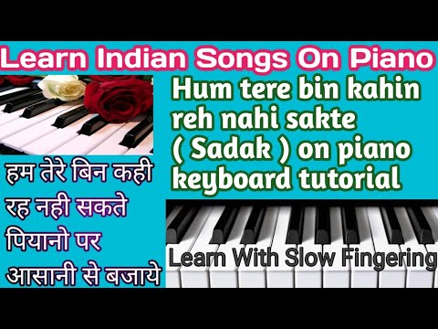 Hum Tere Bin Kahin | Piano Tutorial | Sadak | Learn With Slow Fingering ...