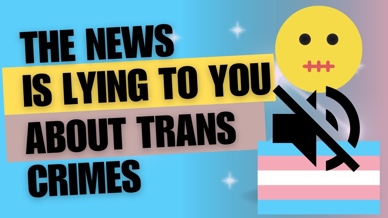 Biased Reporting On Trans Issues - YouTube