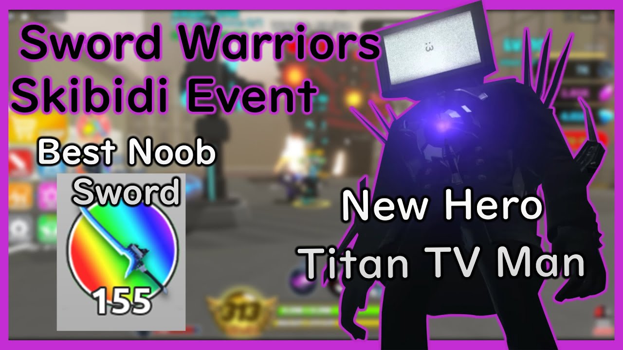 ⚔️SWORD WARRIORS⚔️ | New Skibidi Toilet Event |🎥 New Hero Titan TV Man ...