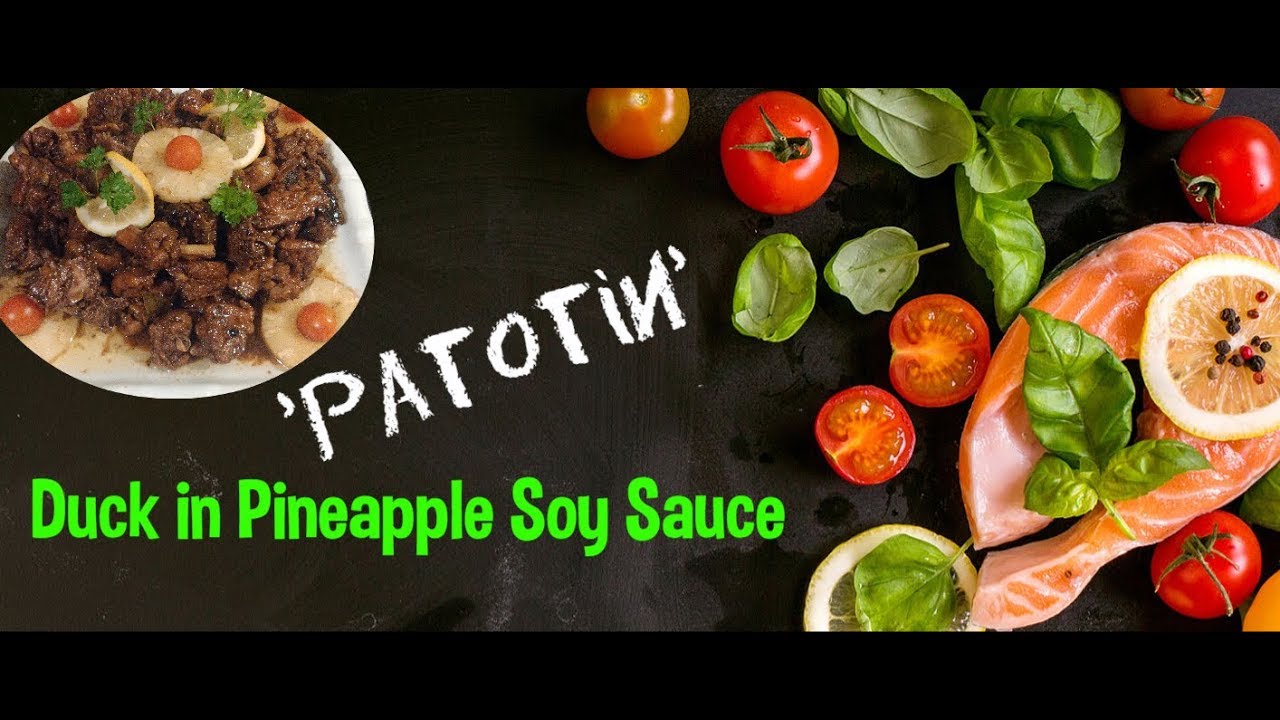 Patotin | Duck in Pineapple Soy Sauce - YouTube